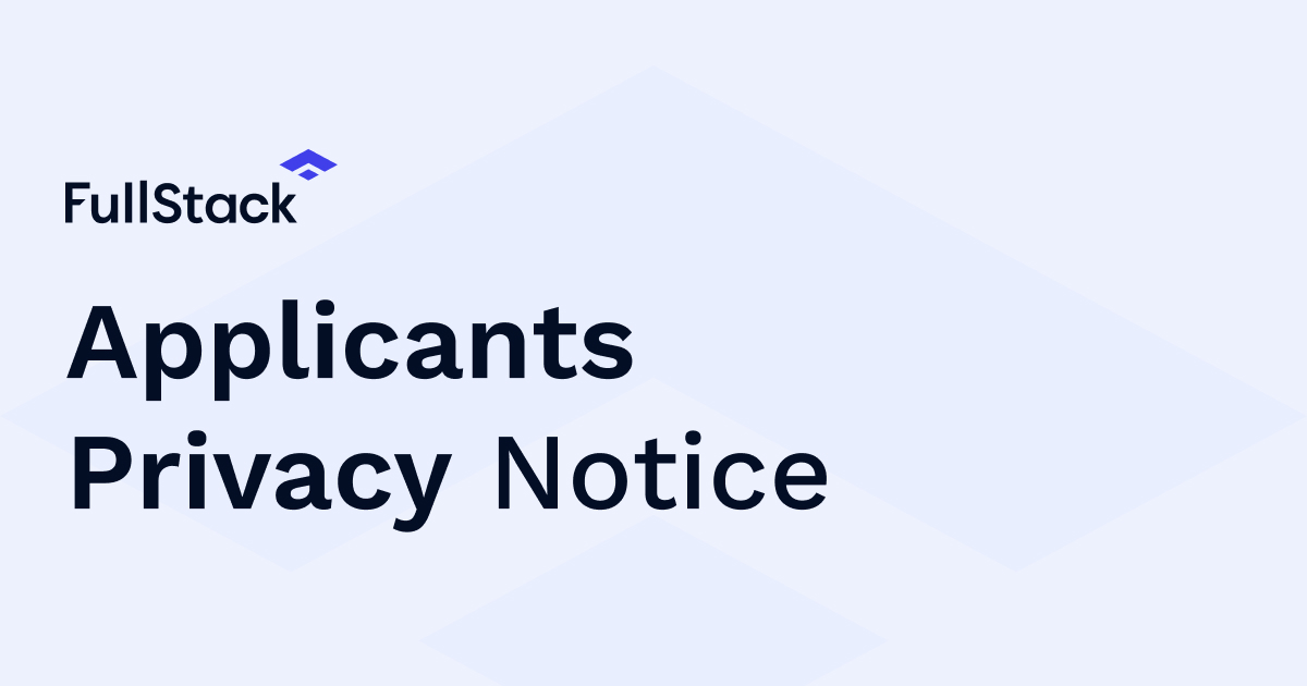 FullStack - Applicants Privacy Notice